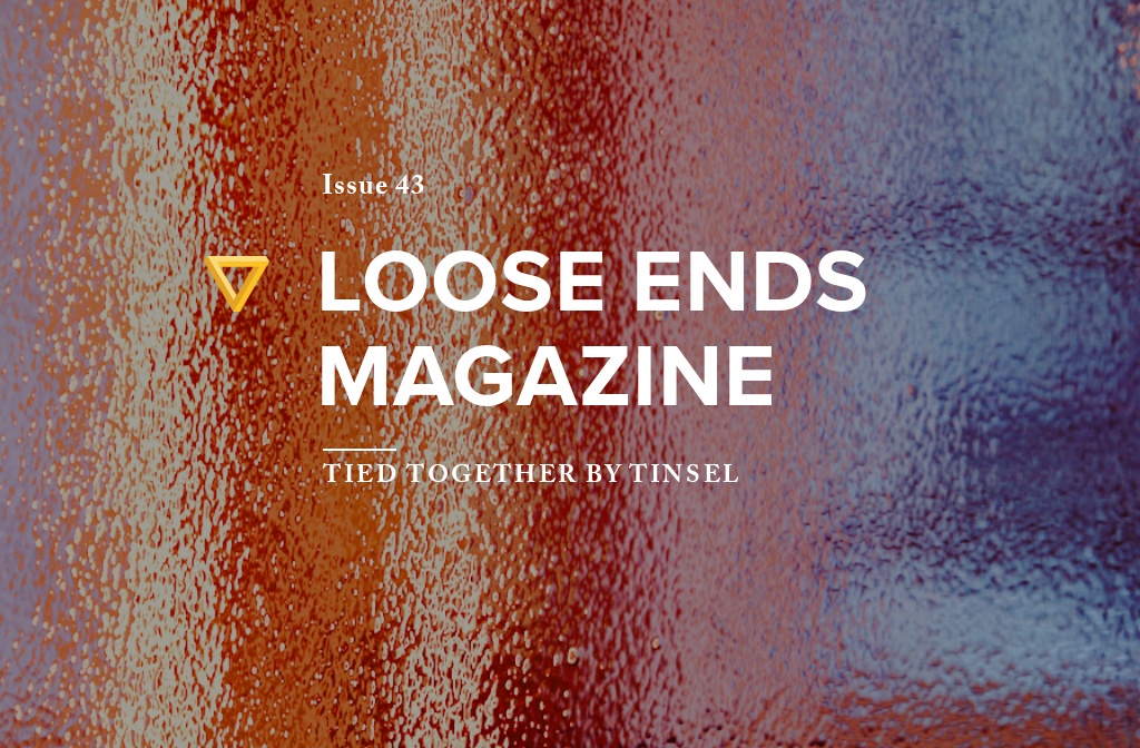 Loose Ends: Issue 43