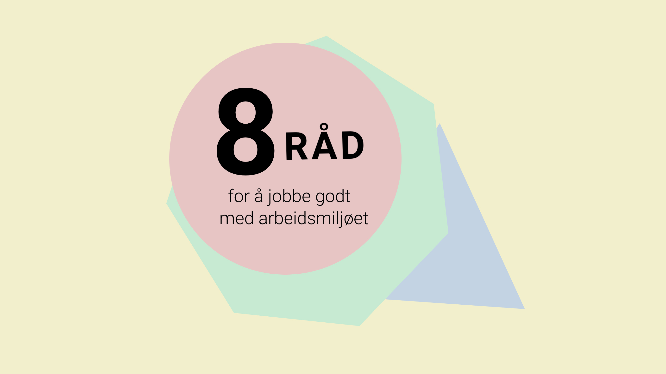 Slik jobber dere godt med arbeidsmiljøet