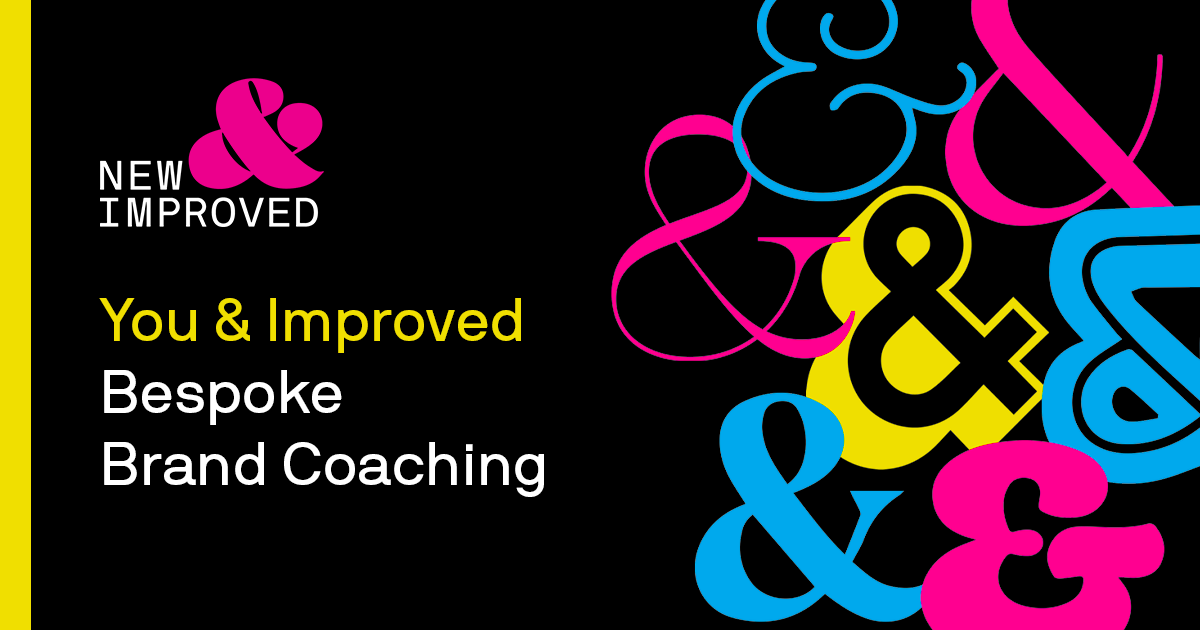 You & Improved: Bespoke Brand Coaching™