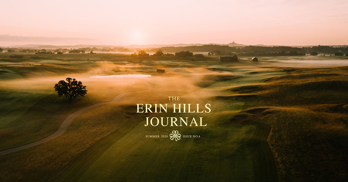 The Erin Hills Journal — Summer 2020 | Issue 4